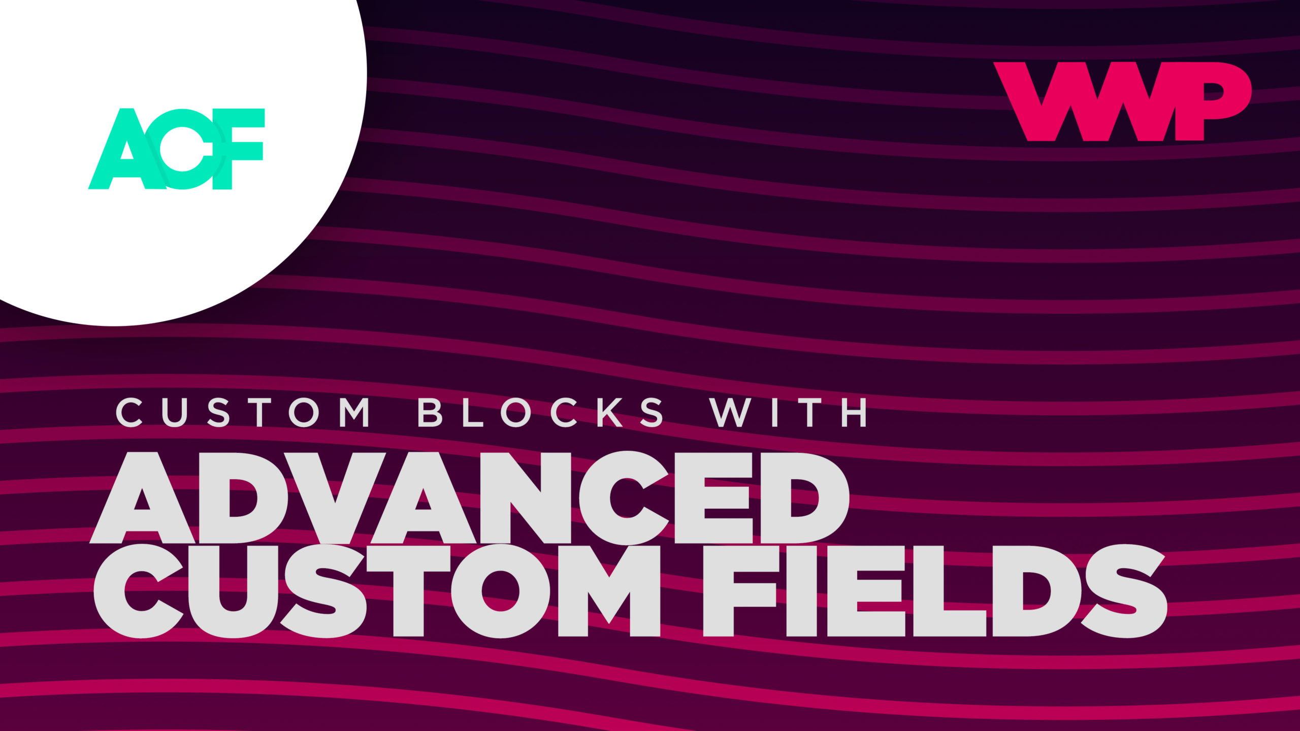 Custom blocks with Advanced Custom Fields - Courses - VueWordPress